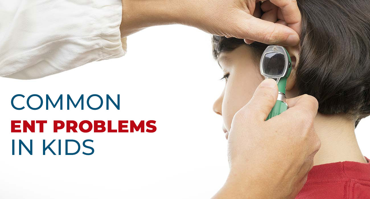 Common ENT Problems in Kids That Every Parent Should Know About ...